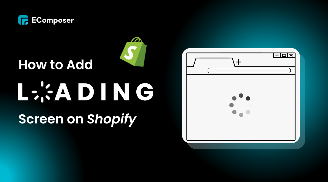 How To Create a Custom Preloading Screen on Shopify Store – EComposer How To Create a Custom Preloading Screen on Shopify Store – EComposer