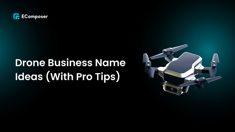 300+ Drone Business Name Ideas for 2026 (With Pro Tips) – EComposer