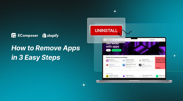 How to Remove an App on Shopify store in 3 Easy Steps – EComposer