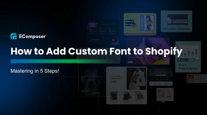How to Add Custom Font to Shopify: Mastering in 5 Steps! – EComposer