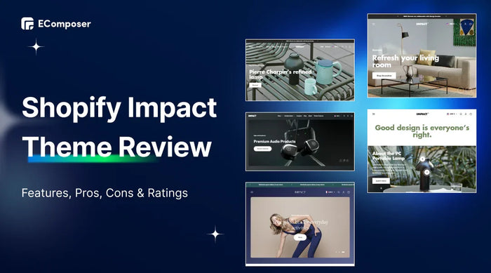 Shopify Impact Theme Review: Features, Pros, Cons & Ratings – EComposer