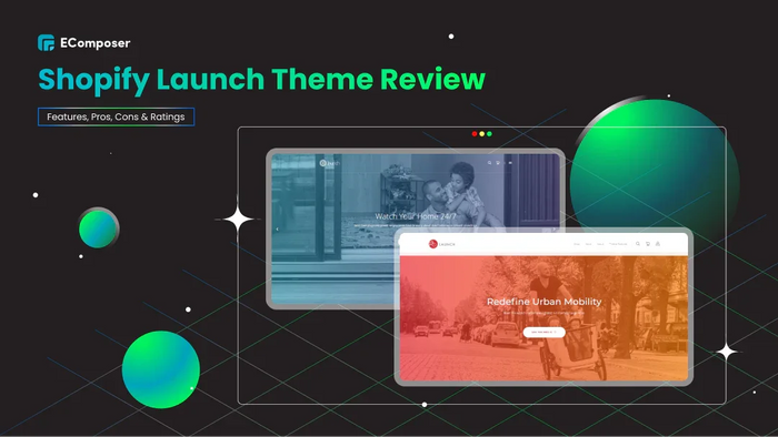 Shopify Launch Theme Review: Features, Pros, Cons & Ratings – EComposer