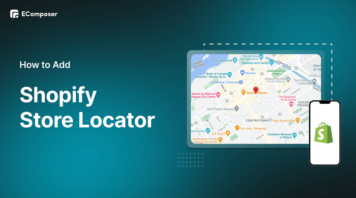 How to Add Store Locator to Shopify for FREE – EComposer