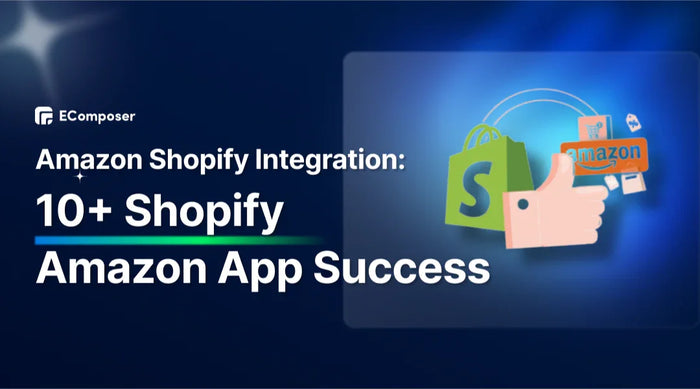 Top 10+ Shopify Amazon Integration Apps for Successful – EComposer