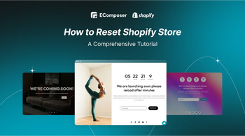 How to Reset Shopify Store: A Comprehensive Tutorial – EComposer