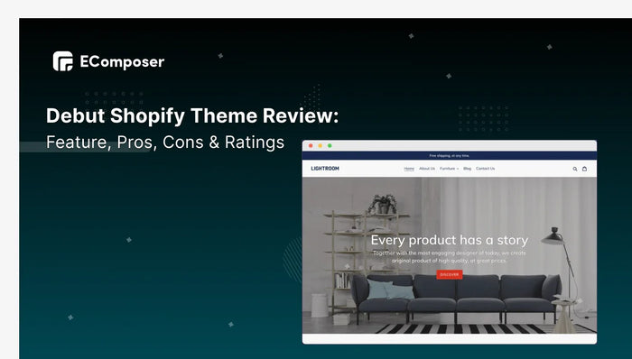 Debut Shopify Theme Review: Feature, Pros, Cons & Ratings – EComposer