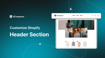 How to create an impressive Shopify header section – EComposer