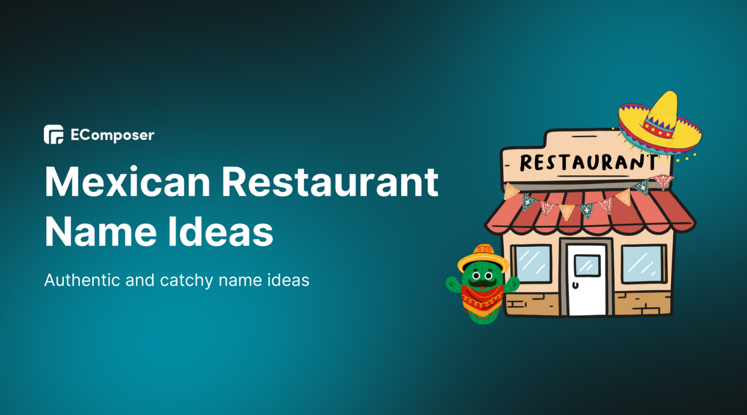 500+ Authentic & Catchy Mexican Restaurant Name Ideas For 2026 – EComposer
