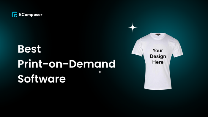 Top 12 Best Print-on-Demand Software for Entrepreneurs in 2025 – EComposer
