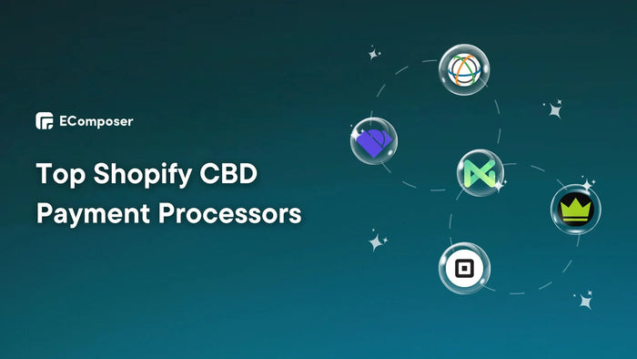 9+ Shopify CBD Payment Processors & Key Considerations – EComposer