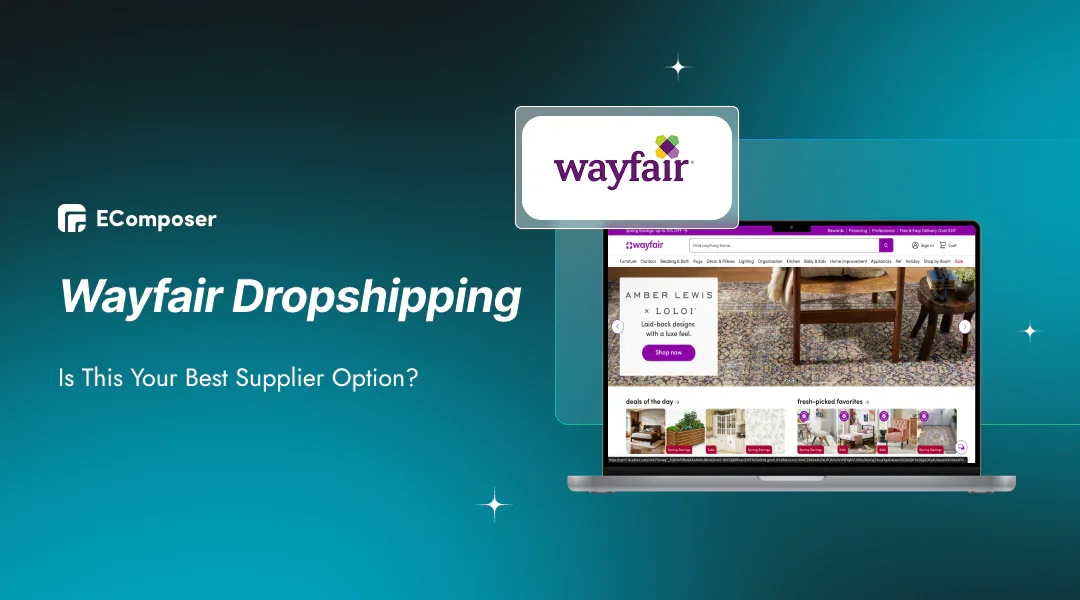 Wayfair Dropshipping Review: Is This Your Best Supplier Option? – EComposer